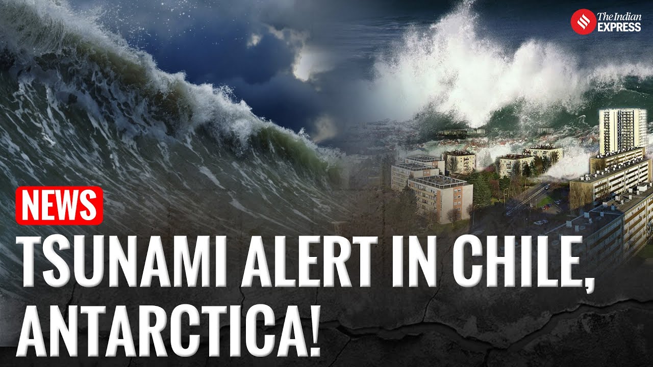 Massive 7.4 Quake Triggers Tsunami Alert, Evacuations in Antarctica and ...