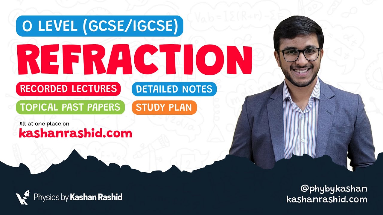 OL & IGCSE Physics Workshop | Refraction of Light | Sir Kashan Rashid ...