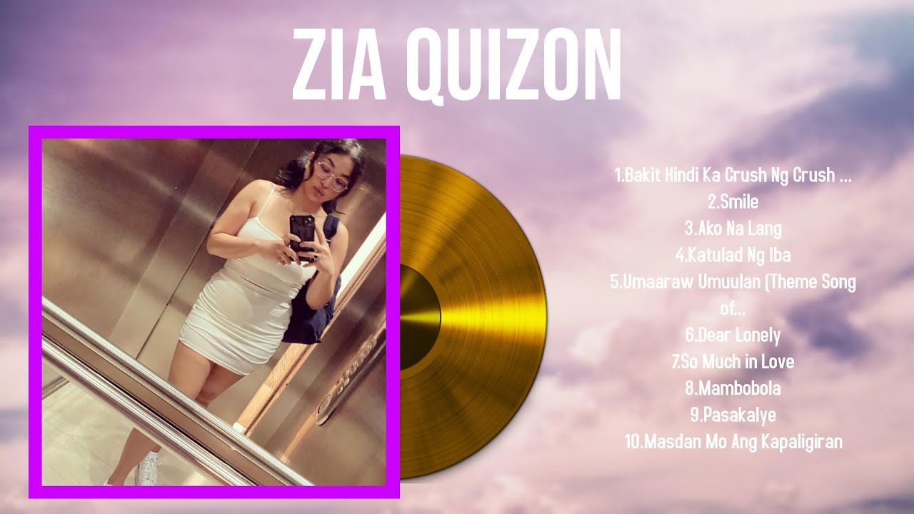 Best Songs of Zia Quizon full album 2024 ~ Top 10 songs - YouTube