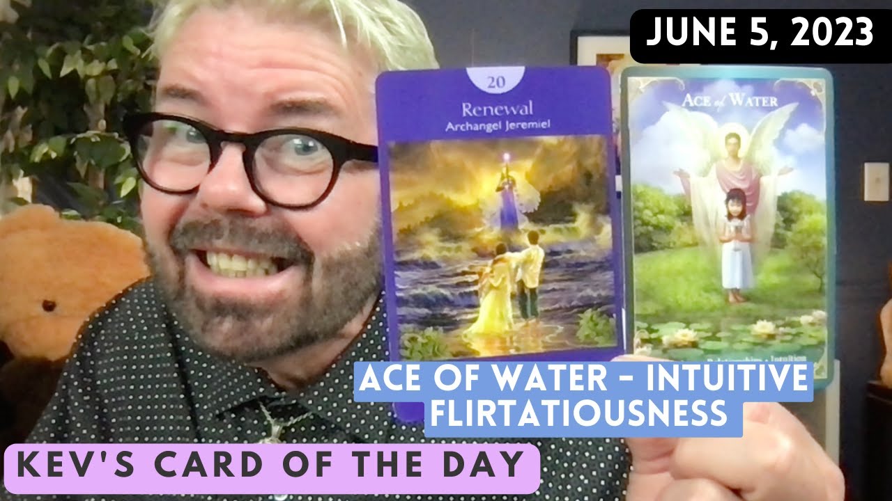 Kev's Card of the Day JUNE 5 2023 BE FLIRTATIOUS TODAY & OPEN YOURSELF ...