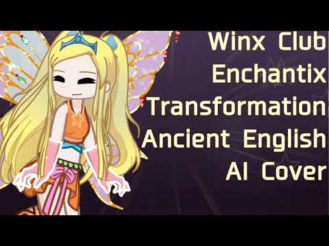 Winx Club Soundtrack — Enchantix Transformation (Ancient English) [MADE By Je Sánch]