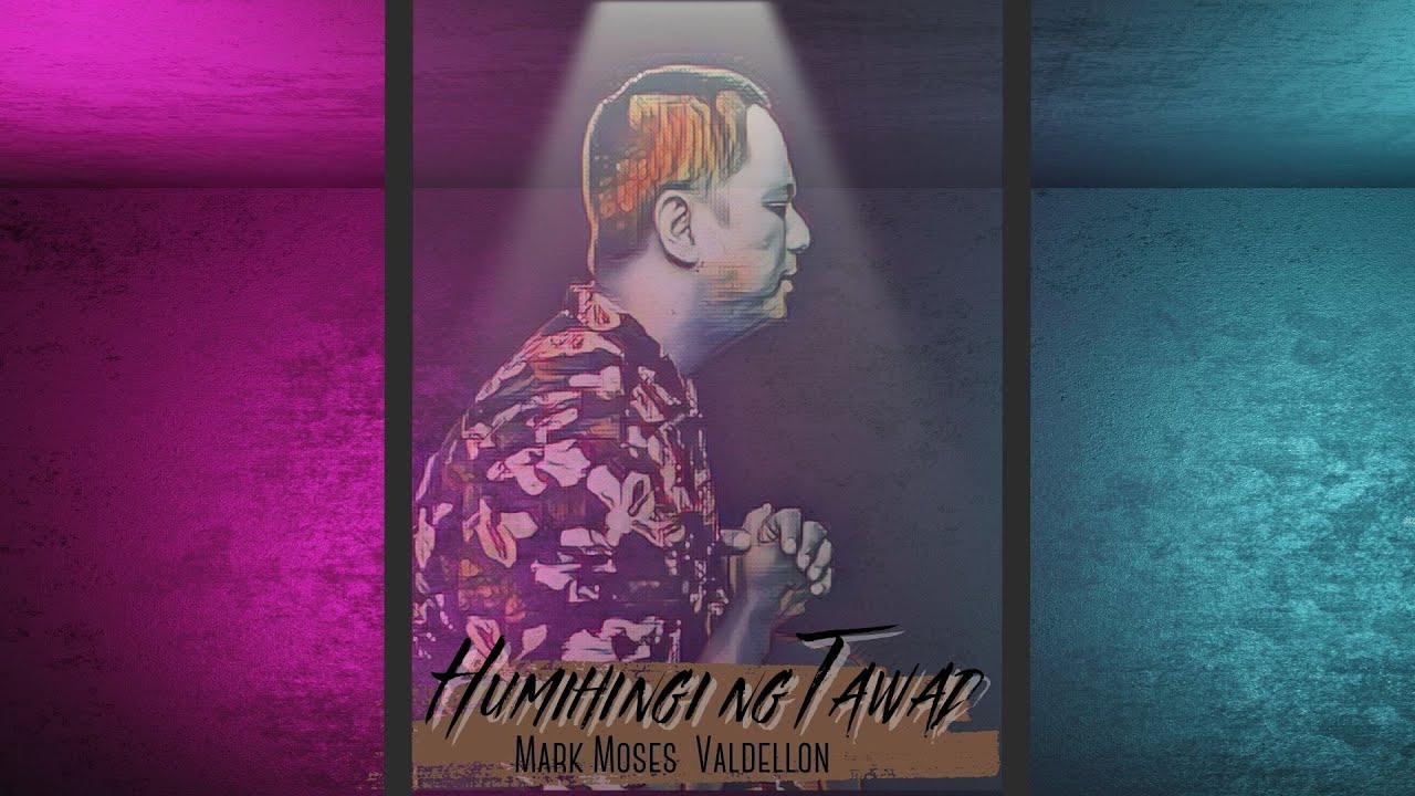 Humihingi ng Tawad by Mark Moses Valdellon - YouTube