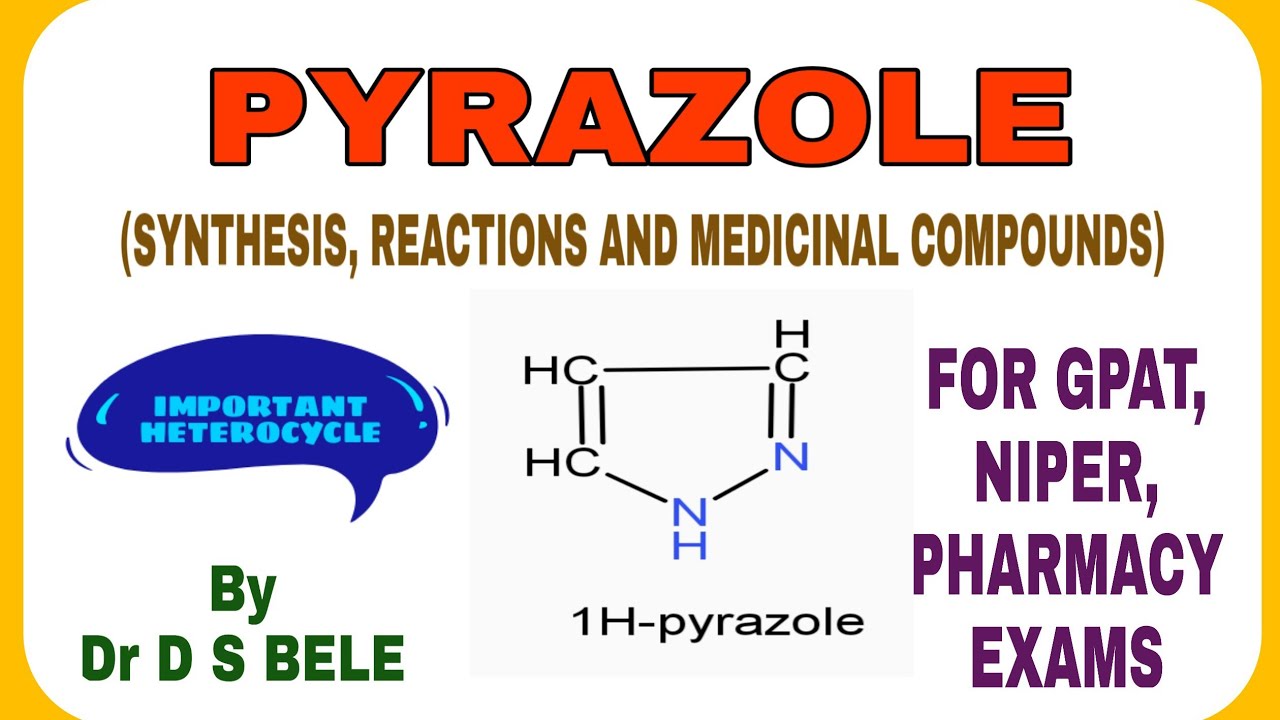PYRAZOLE (SYNTHESIS, REACTIONS AND MEDICINAL COMPOUNDS) - YouTube