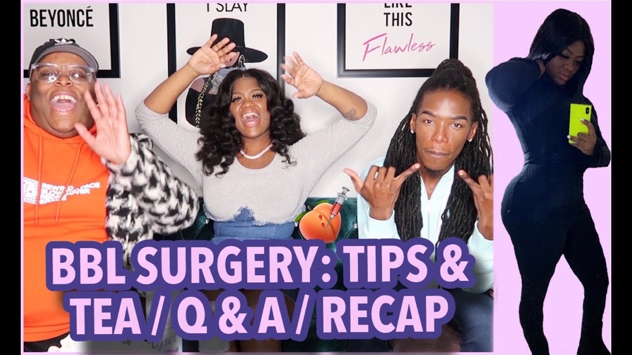 BBL SURGERY: TIPS AND TEA / Q & A / My friends are BACKKKK!! - YouTube