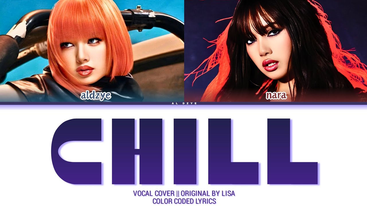 [COVER] "CHILL" - LISA || COVER BY ALDZYE & NARA - YouTube