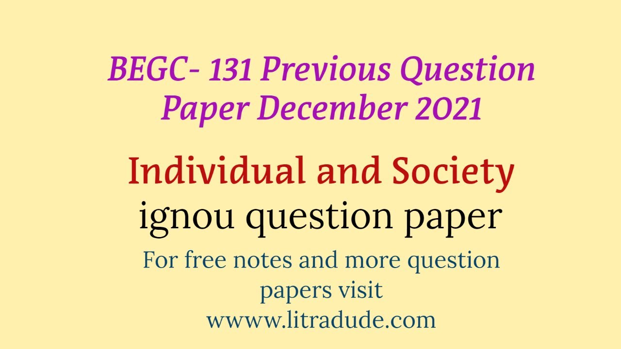 BEGC 131 Question paper December 2021| Individual and Society| ignou ...