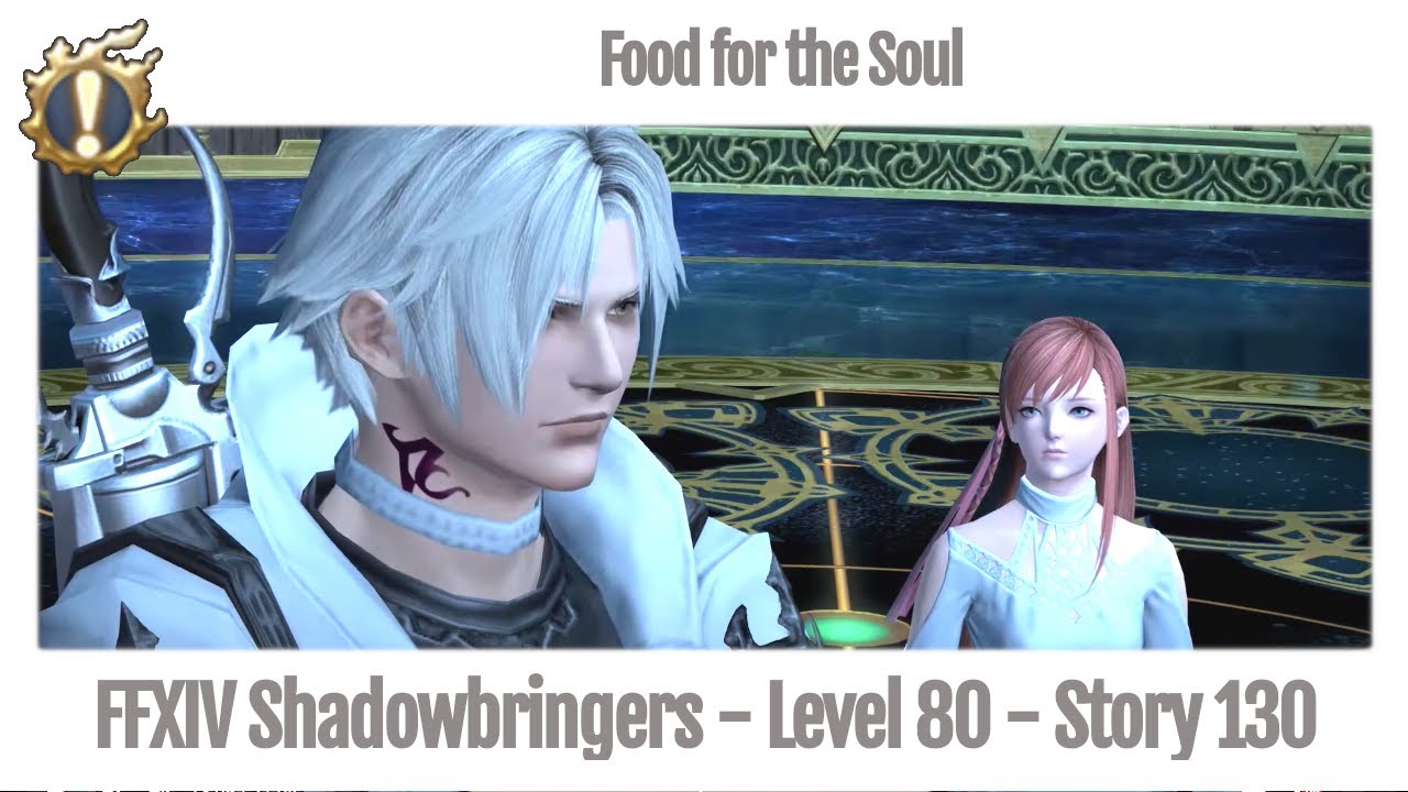 FFXIV Food for the Soul - Story Guide 130 - Shadowbringers - YouTube