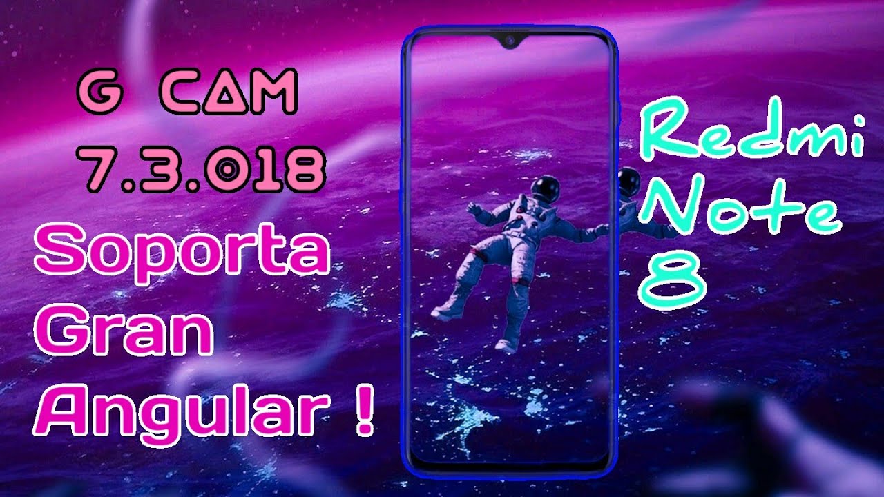 GCam RN8 Soporta Gran Angular !! (Redmi Note 8) | GCam V 7.3.018 - YouTube