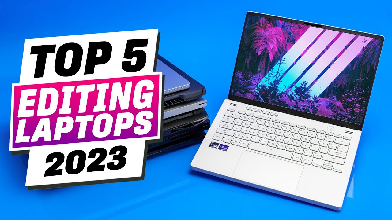 TOP 5: Best Laptops for Video Editing (2023) - Cheap & Budget - YouTube