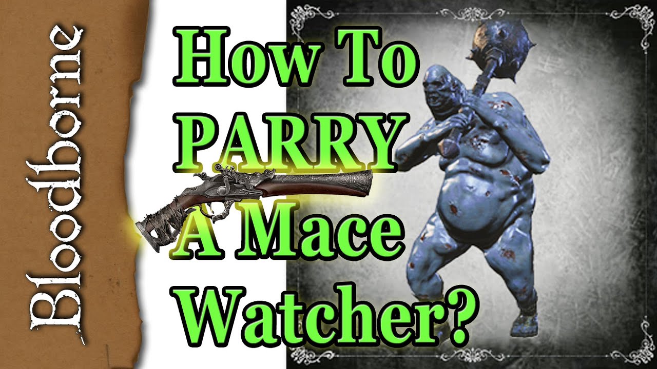 Bloodborne [How to PARRY a Mace Merciless Watcher?] - YouTube