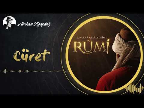 Cüret - Atakan Ilgazdağ | Mevlânâ Celâleddîn-i Rûmî