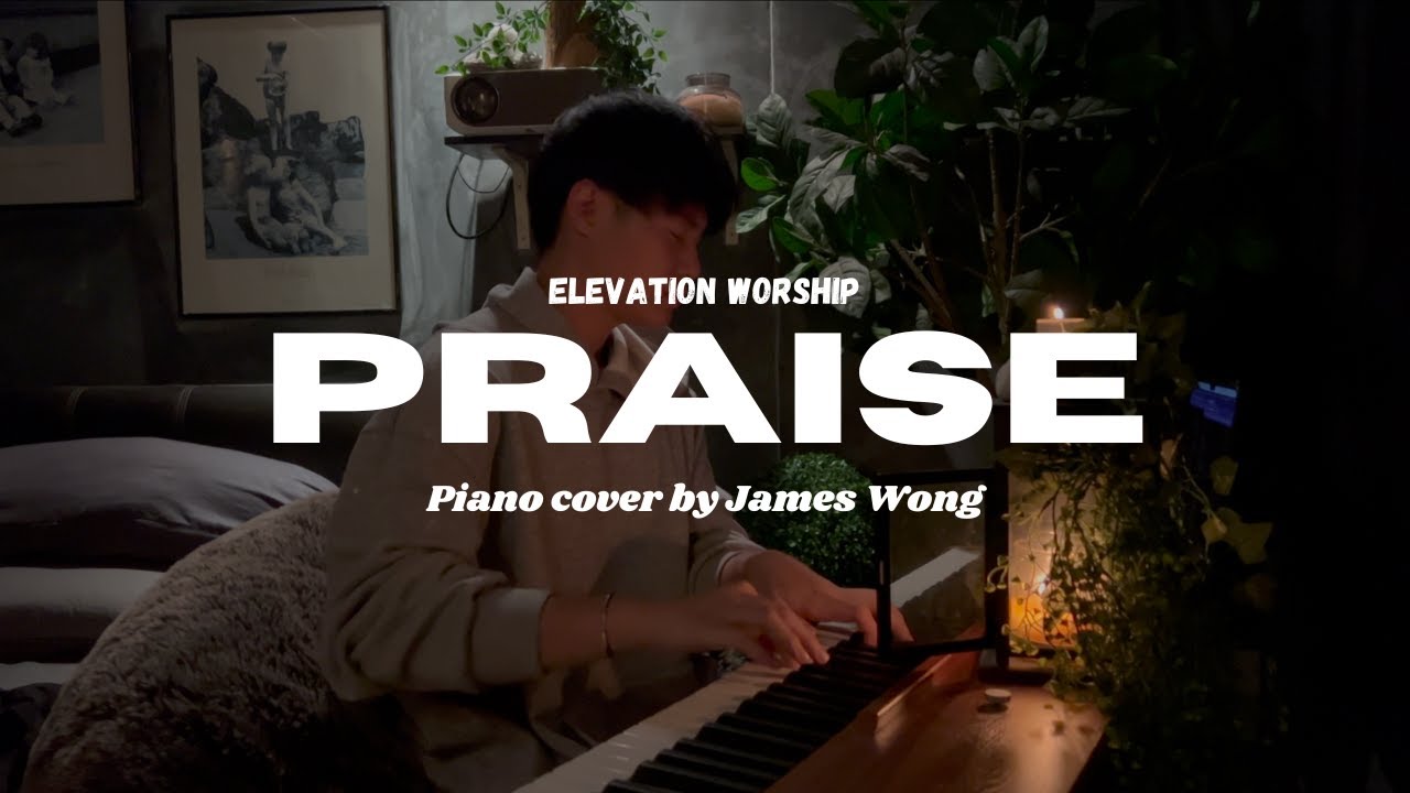 Praise | Elevation Worship | Piano Cover by James Wong Chords - Chordify