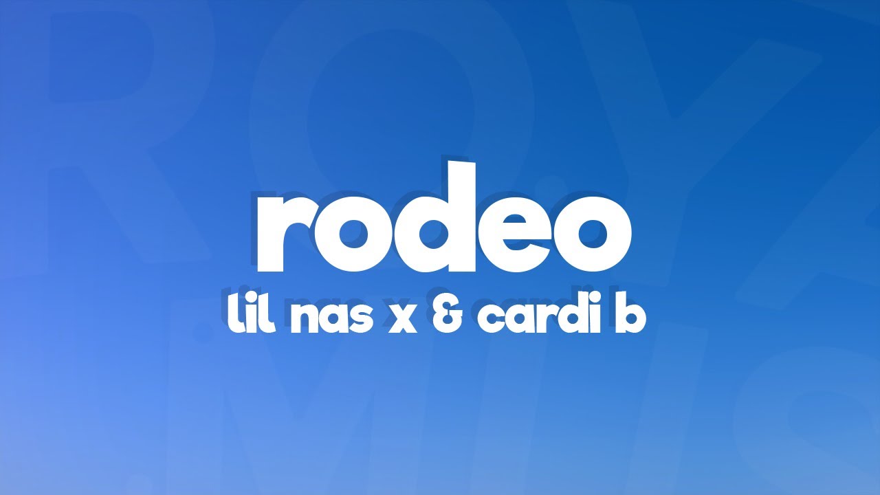 Lil Nas X, Cardi B - Rodeo (Lyrics) - YouTube