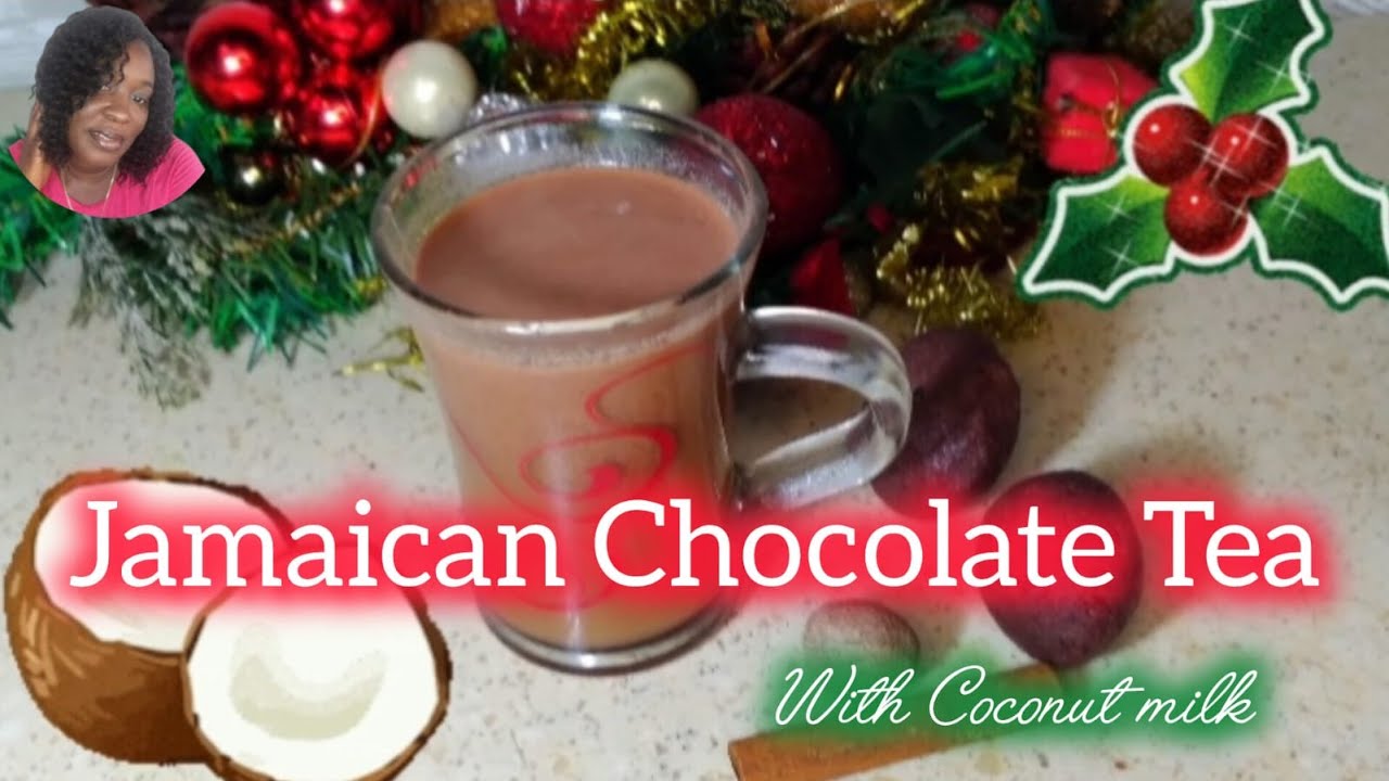 Good Ole Time Jamaican Chocolate Tea//Chocolate With Coconut Milk//Cold ...