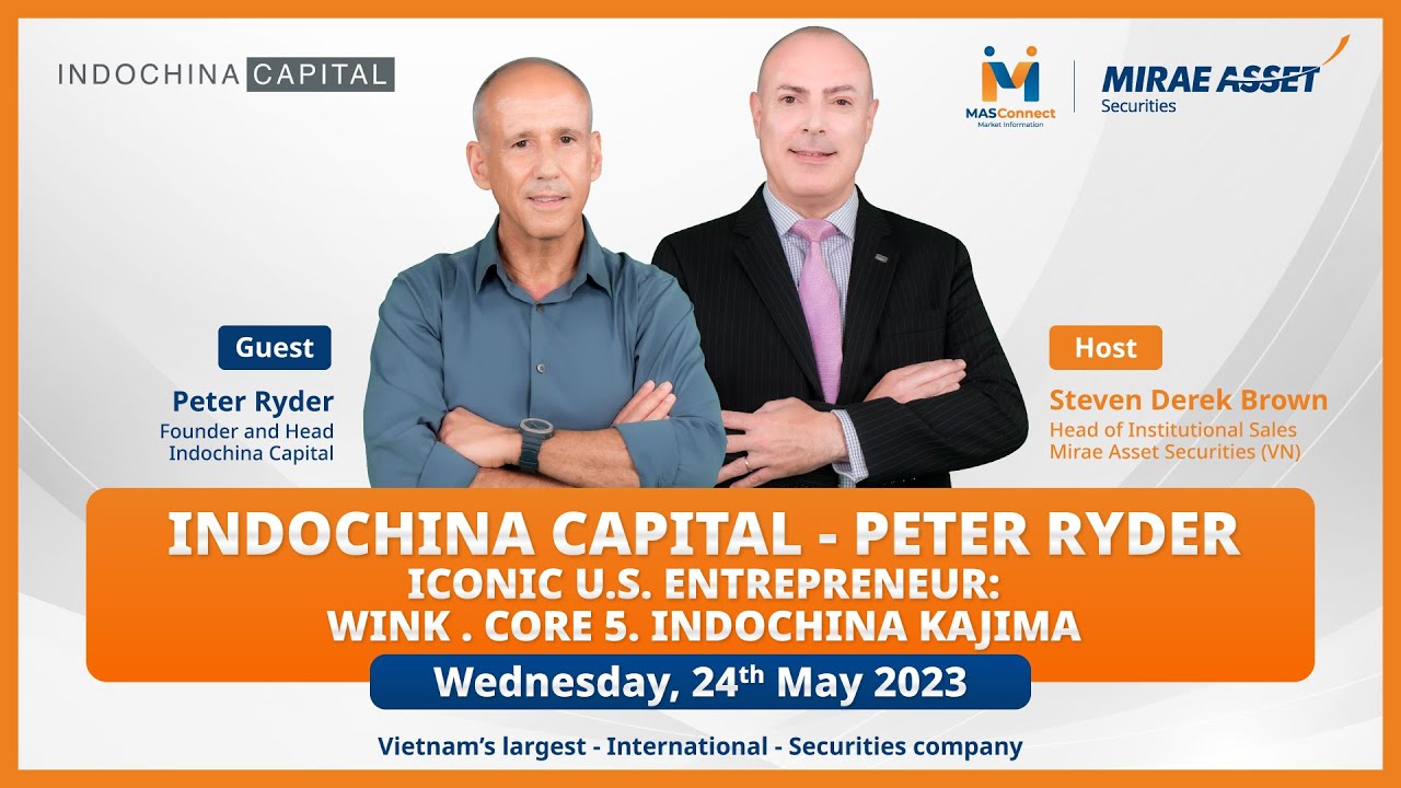 MASconnect 24th May 2023 - INDOCHINA CAPITAL – PETER RYDER - YouTube
