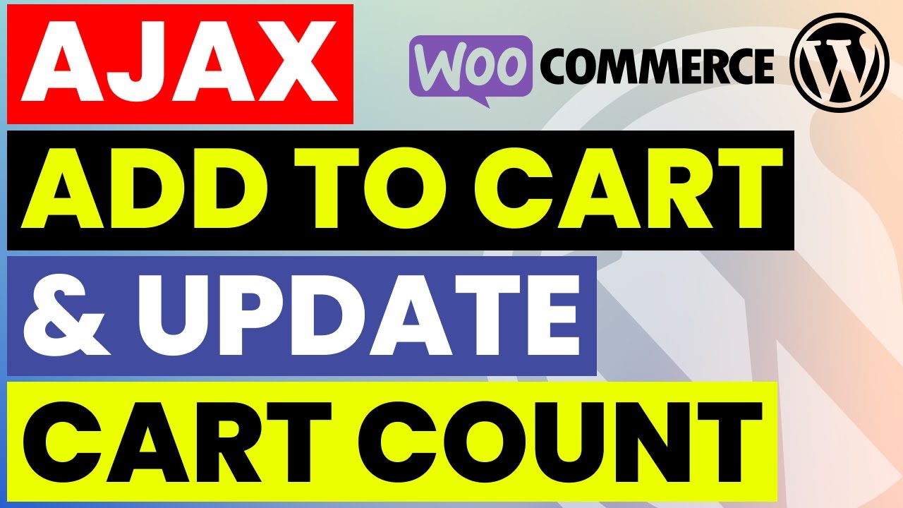 Woocommerce Ajax Add To Cart And Update Cart Count In Menus And In Template File Youtube