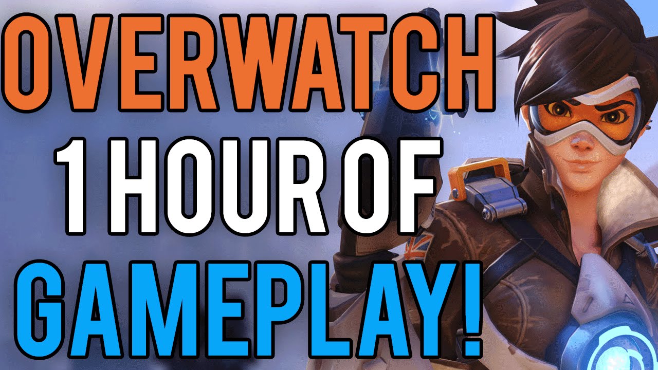 OVERWATCH Gameplay! 1 Hour of Gameplay! - YouTube