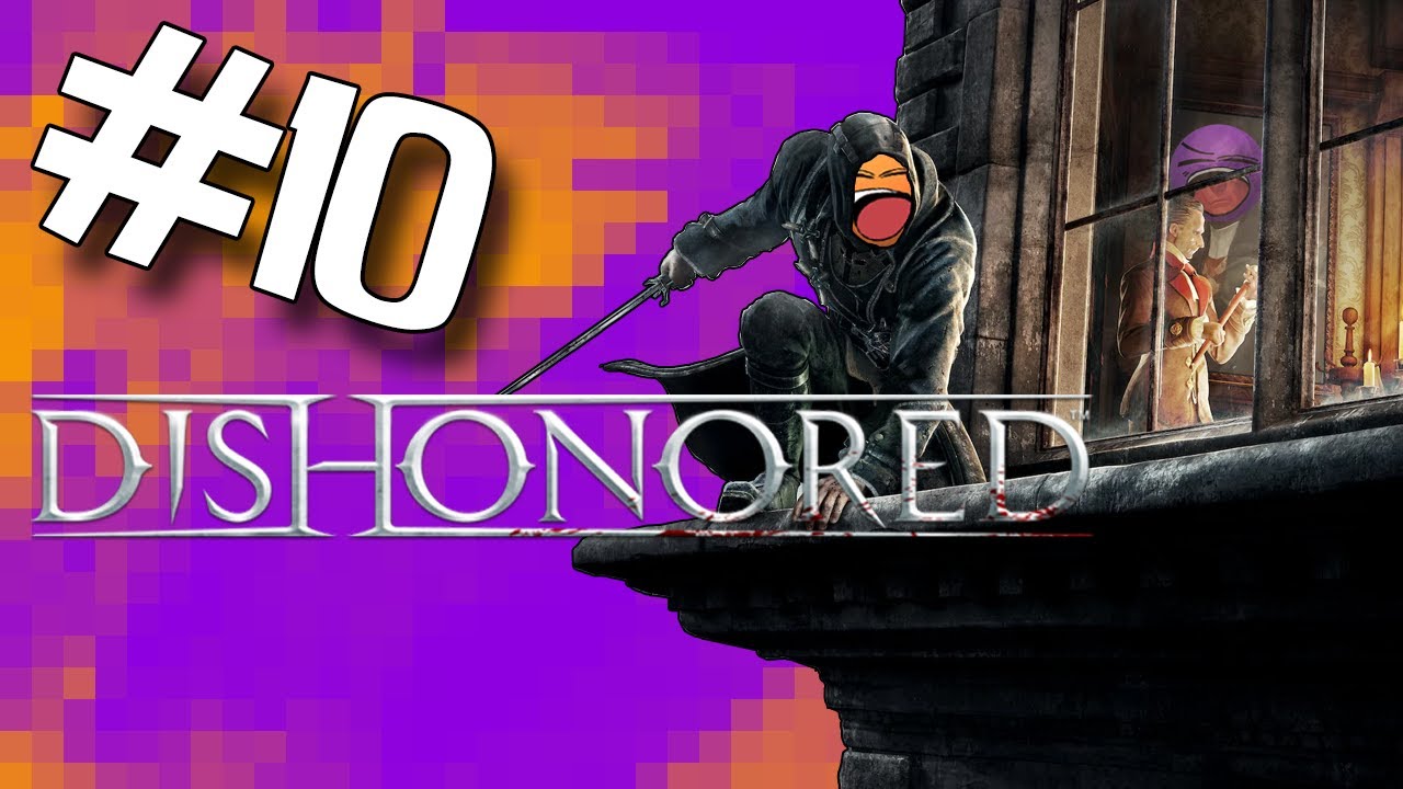 Dishonored #10: The First of Many Great Escapes - YouTube