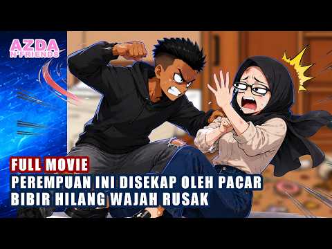 PEREMPUAN INI DI SEKKAP OLEH PACAR, BIBIR HILANG WAJAH RUSAK Full movie | Azda n Friends