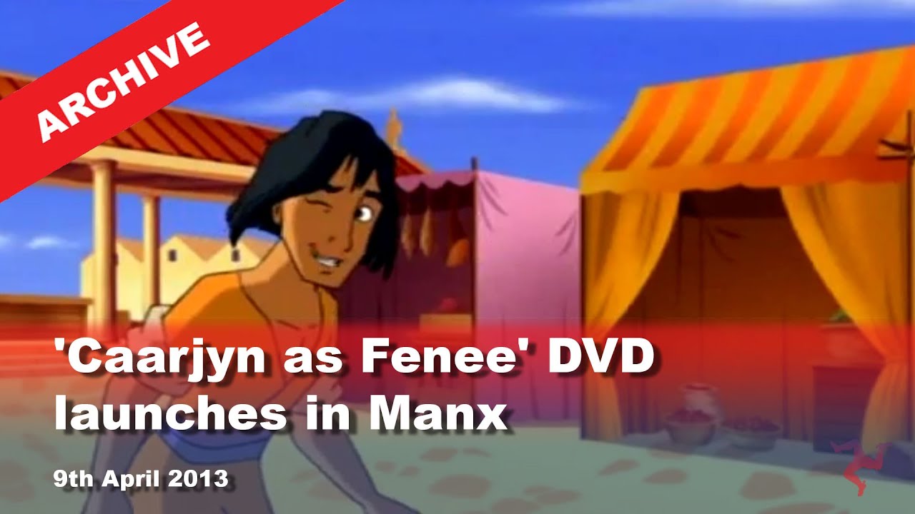 IoM TV archive: Caarjyn as Fenee DVD - in the Manx language: 9.4.2013 ...