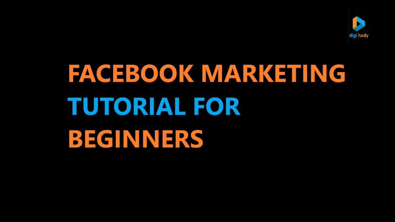 Lesson 24: Facebook Marketing Tutorial for Beginners | Digi Hady - YouTube