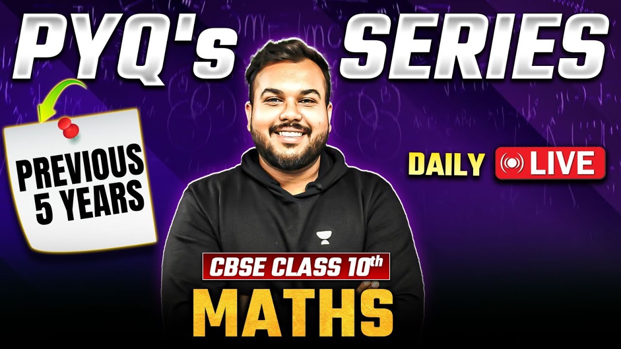 CBSE Class 10 MATHS Live Session | Prem Sir Solves 5 Years of PYQs for ...