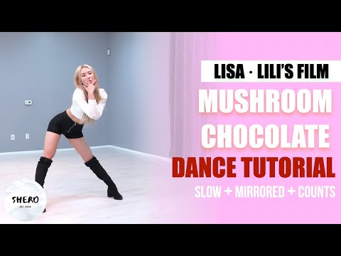 Lisa LILI's FILM #3 Mushroom Chocolate Dance Tutorial (Slow + Mirrored + Counts) | SHERO