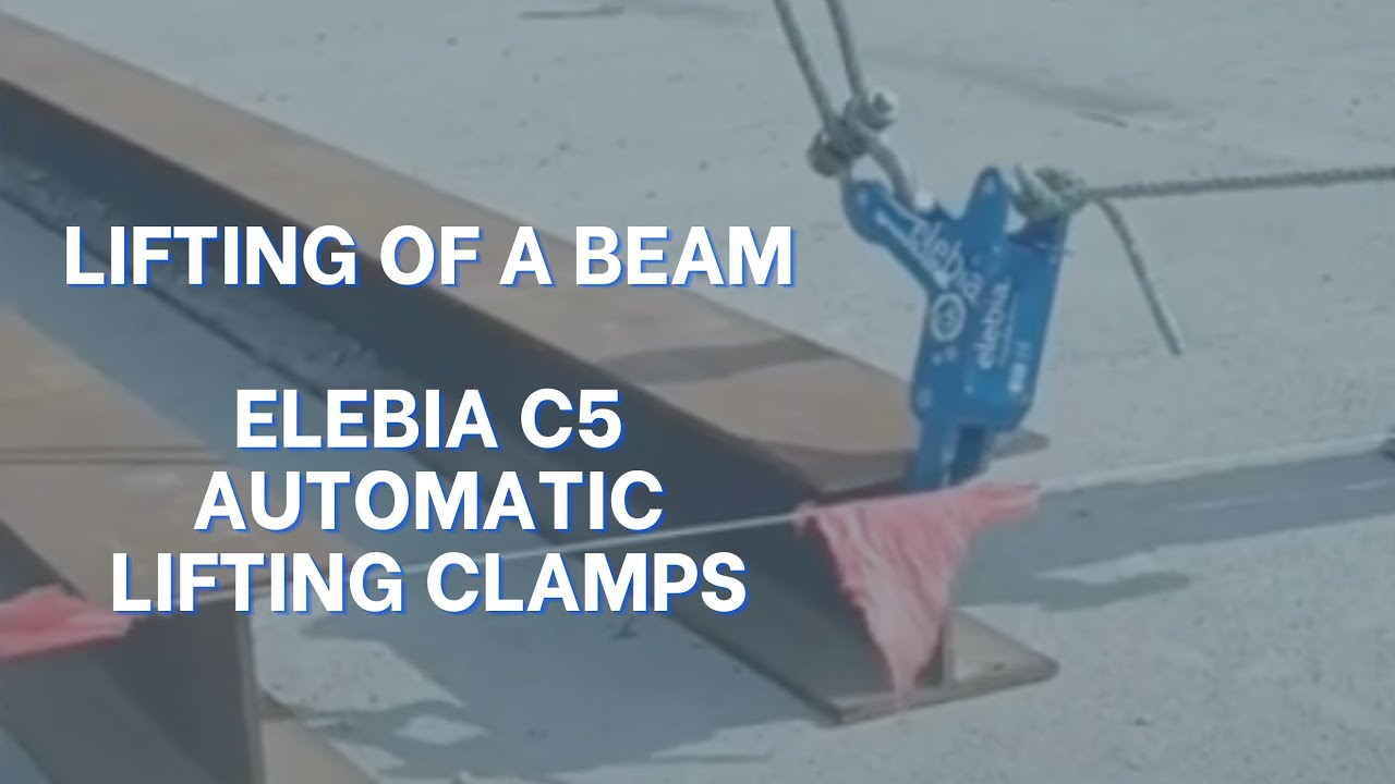 Lifting of a beam using Elebia C5 automatic lifting clamps| Smart ...