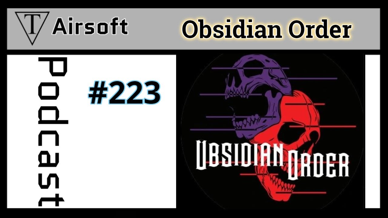 #223: Obsidian Order Airsoft - YouTube