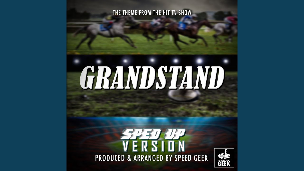 Grandstand Main Theme (From "Grandstand") (Sped-Up Version) - YouTube