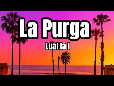 La Purga - Lual La L (Letra/Lyrics) - YouTube