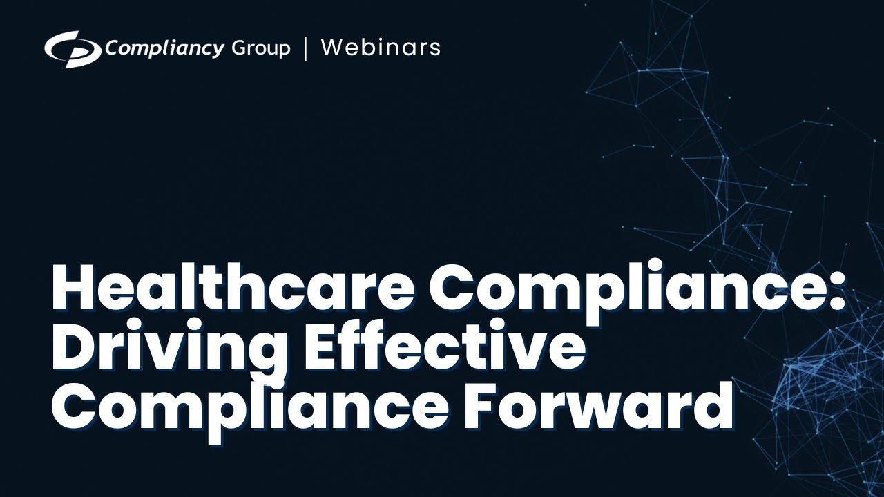 Healthcare Compliance: Driving Effective Compliance Forward - YouTube