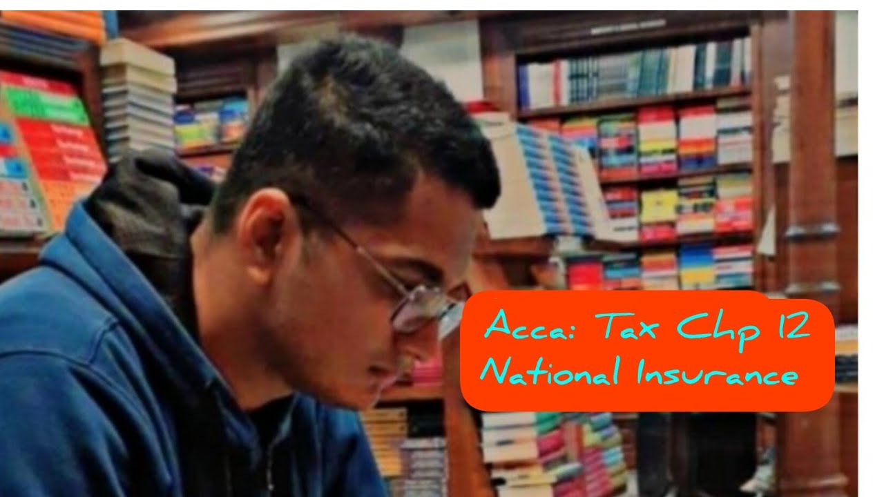 ACCA: Tax / Chapter 11/12 National Insurance/ Study with Me ...