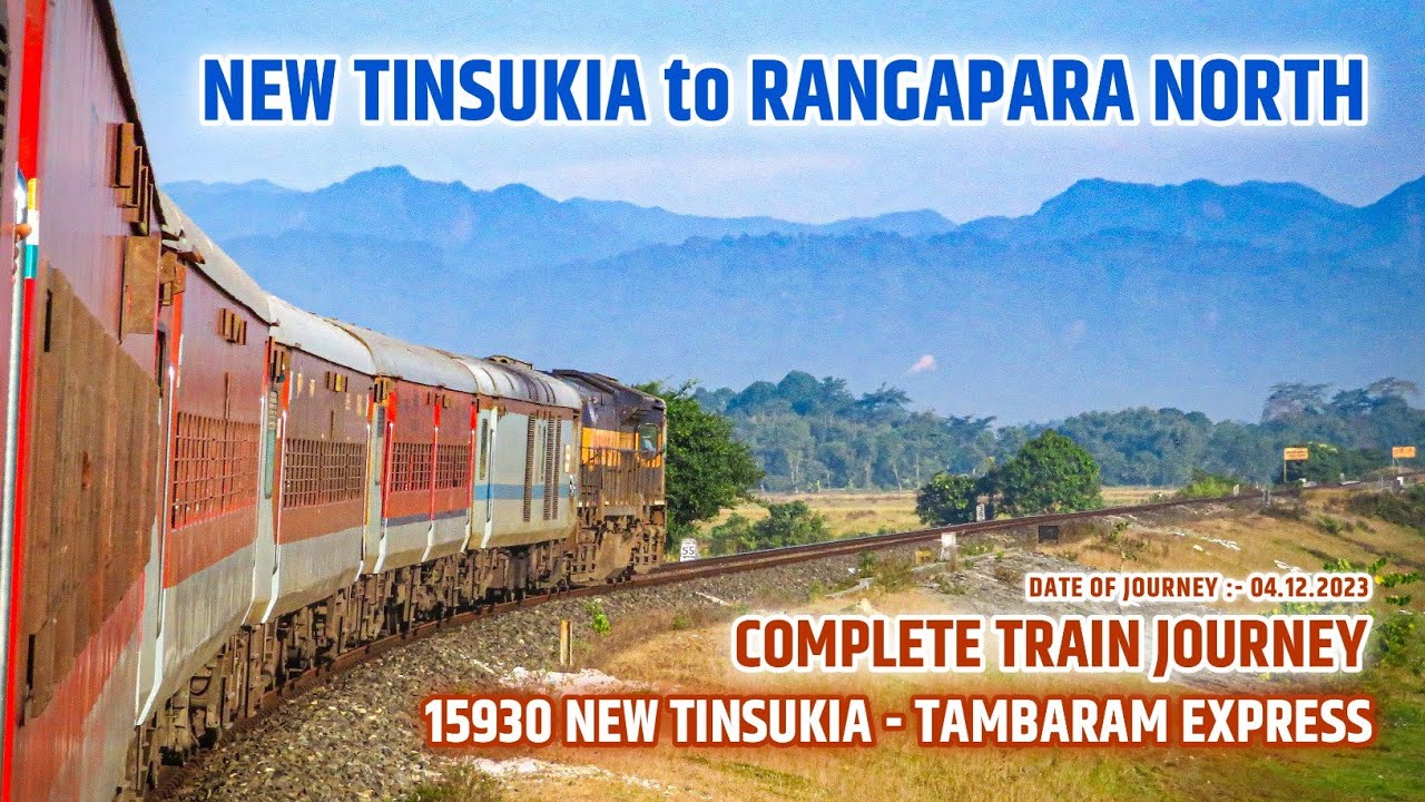 NEW TINSUKIA → NORTH LAKHIMPUR → RANGAPARA NORTH: Complete Train ...