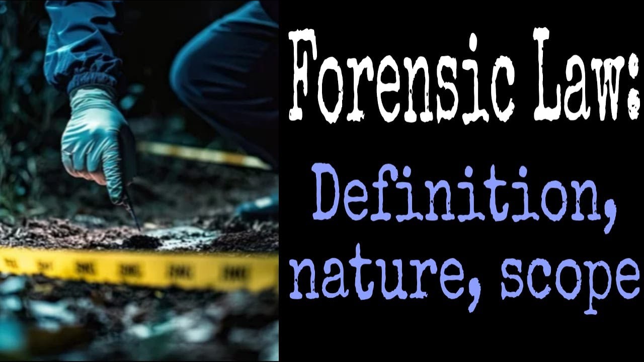 Forensic Law Explained: Definition, Nature & Scope | Must-Know Legal ...
