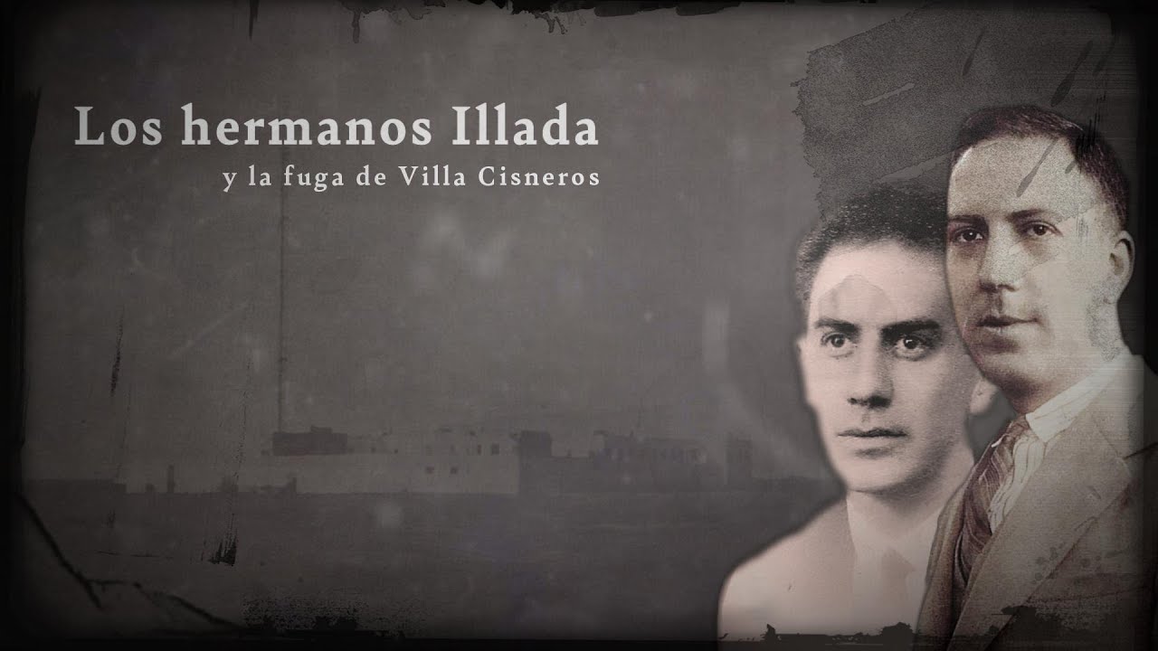 Los Hermanos Illada y la fuga de Villa Cisneros [Documental] - YouTube
