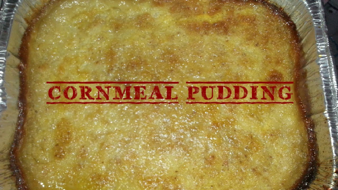 Grandma's Cornmeal Pudding Recipe||Cooking With Chef Wilson|| - YouTube
