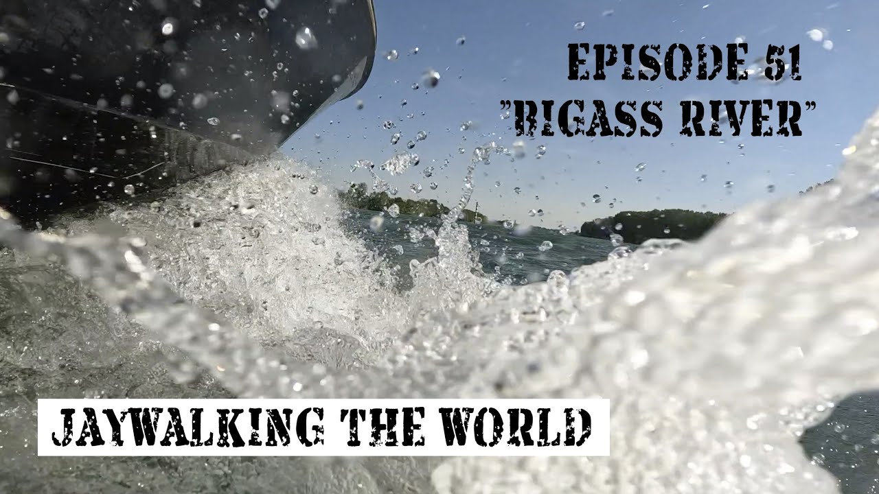 Jaywalking the World - Episode 51 - "Bigass River." - YouTube