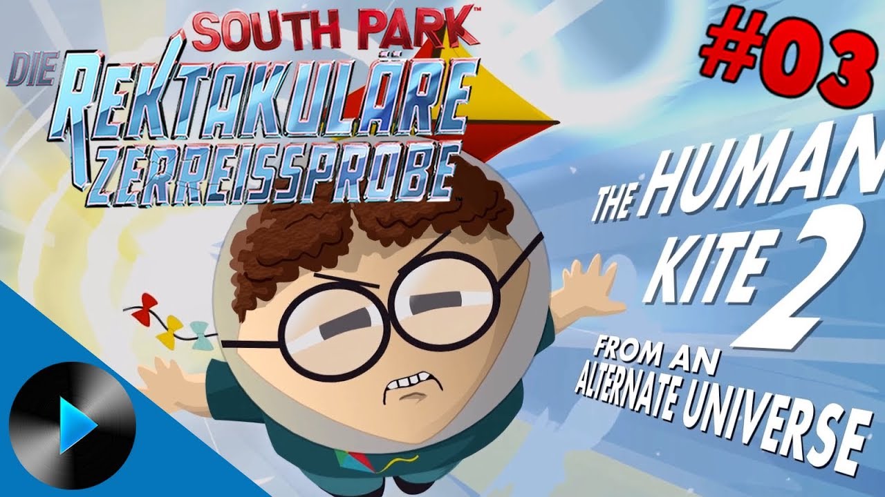 South Park Die rektakuläre Zerreißprobe 🎮 #03 | THE HUMAN KITE 2 ...