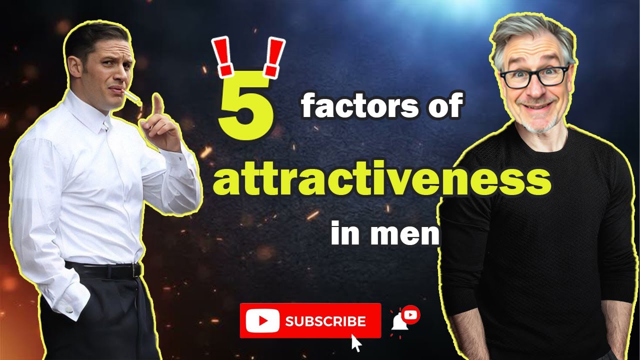5 factors of attractiveness in men - YouTube