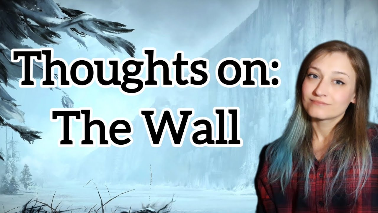 Thoughts on: The Wall in ASOIAF - YouTube