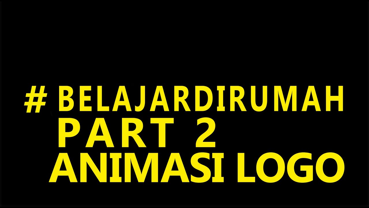 PART 2 ANIMASI LOGO - TUTORIAL - YouTube