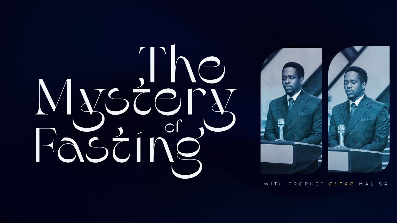 The Mystery of Fasting Part 2 || With Prophet Clear Malisa - YouTube
