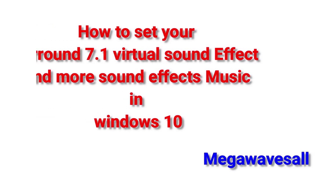 How To Set Your Surround 7.1 Virtual Sound Effect & More Sound Effects ...