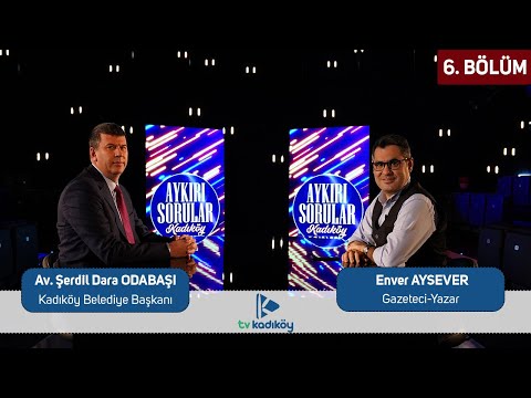 Aykırı Sorular B6 - Av. Şerdil Dara Odabaşı, Enver Aysever'in sorularını yanıtlıyor