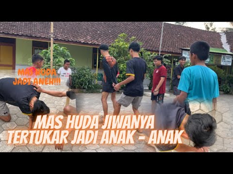 MAS HUDA JADI ANEH!!! JIWA MAS HUDA KEMBALI JADI BOCIL?!