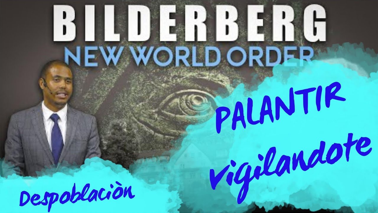 Palantir vigilandote. Despoblaciòn. Bilderberg 2025. Todo o nada ...