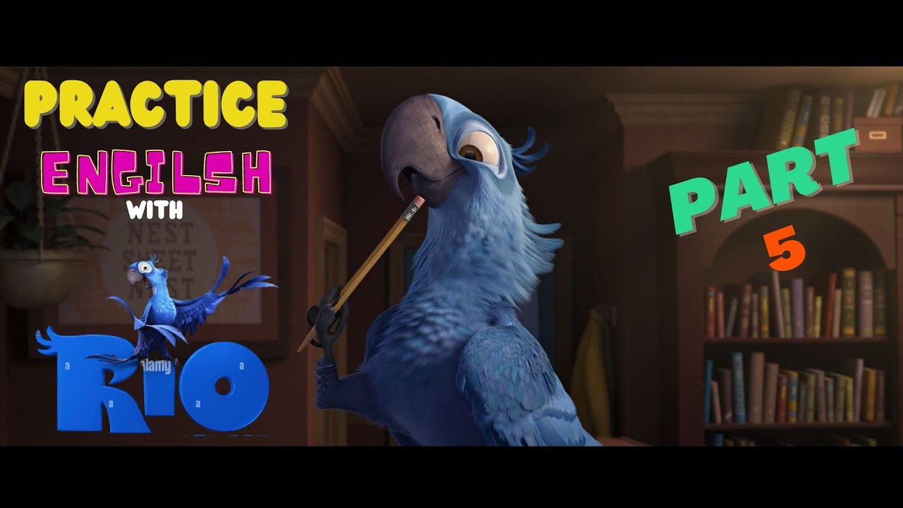 Practice English with Rio Learn English with Movies Improve English ...