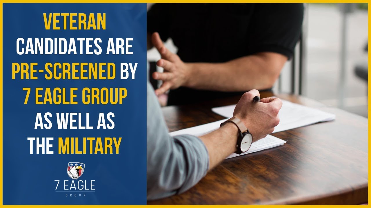 Hiring Military Veterans | Vets are Pre-screened by 7 Eagle Group AND ...