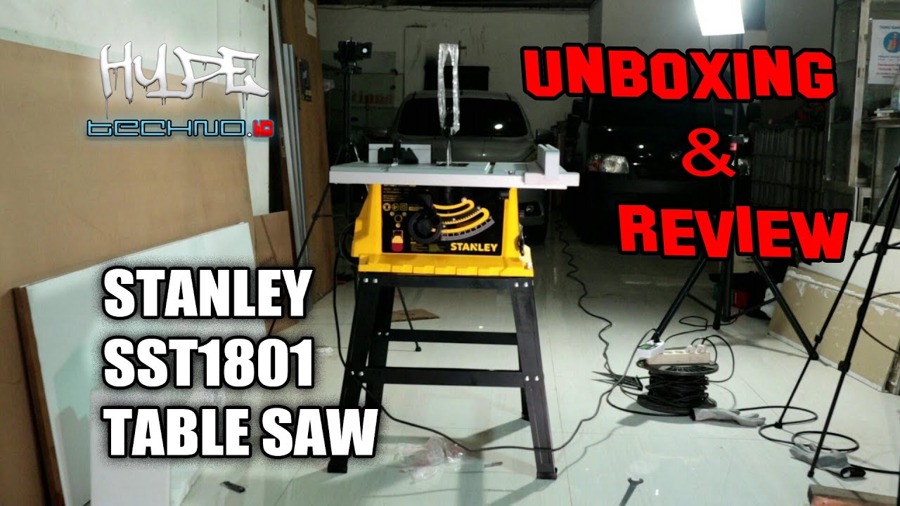 Unboxing & Review STANLEY Table Saw SST 1801 - review tablesaw terbaik ...